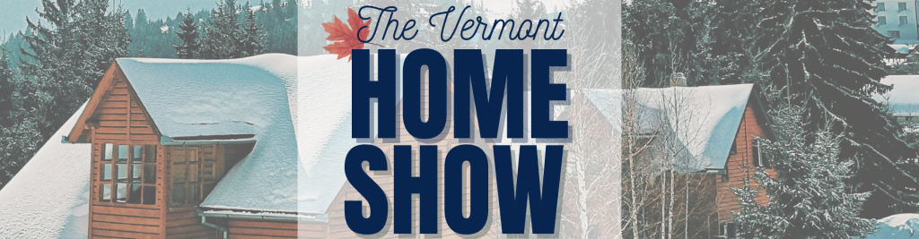 Vendor Exhibitor Information Vermont Home Show | Jenks Productions